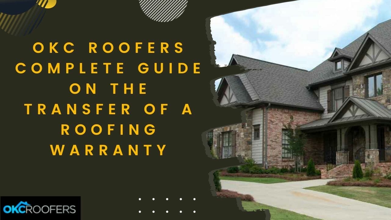 Guide To Transferring A Roofing Warranty In OKC